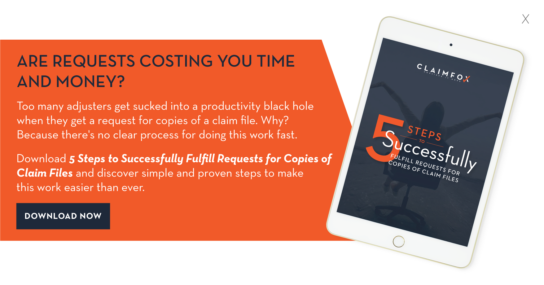 Download "5 Key Steps to Improving Your Process for Fulfilling Requests for Copies of Claim Files"